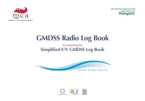 GMDSS radio log book : incorporating the simplified F/V GMDSS log book ...