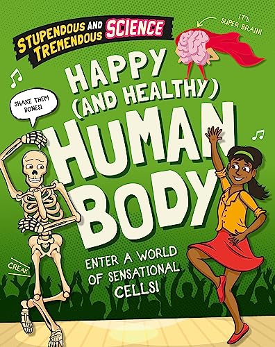 Stupendous and Tremendous Science: Happy and Healthy Human Body ...