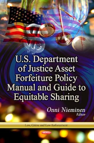 U.S. Department of Justice Asset Forfeiture Policy Manual & Guide to E ...