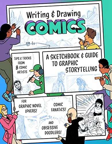 Writing and Drawing Comics: A Sketchbook and Guide to Graphic Storytel ...