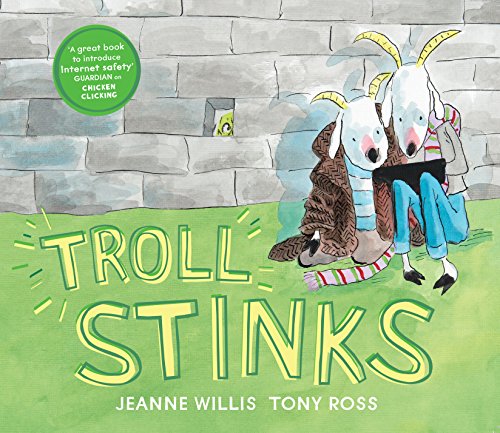 Troll Stinks!: Jeanne Willis (Online Safety Picture Books) – Chalkys.com